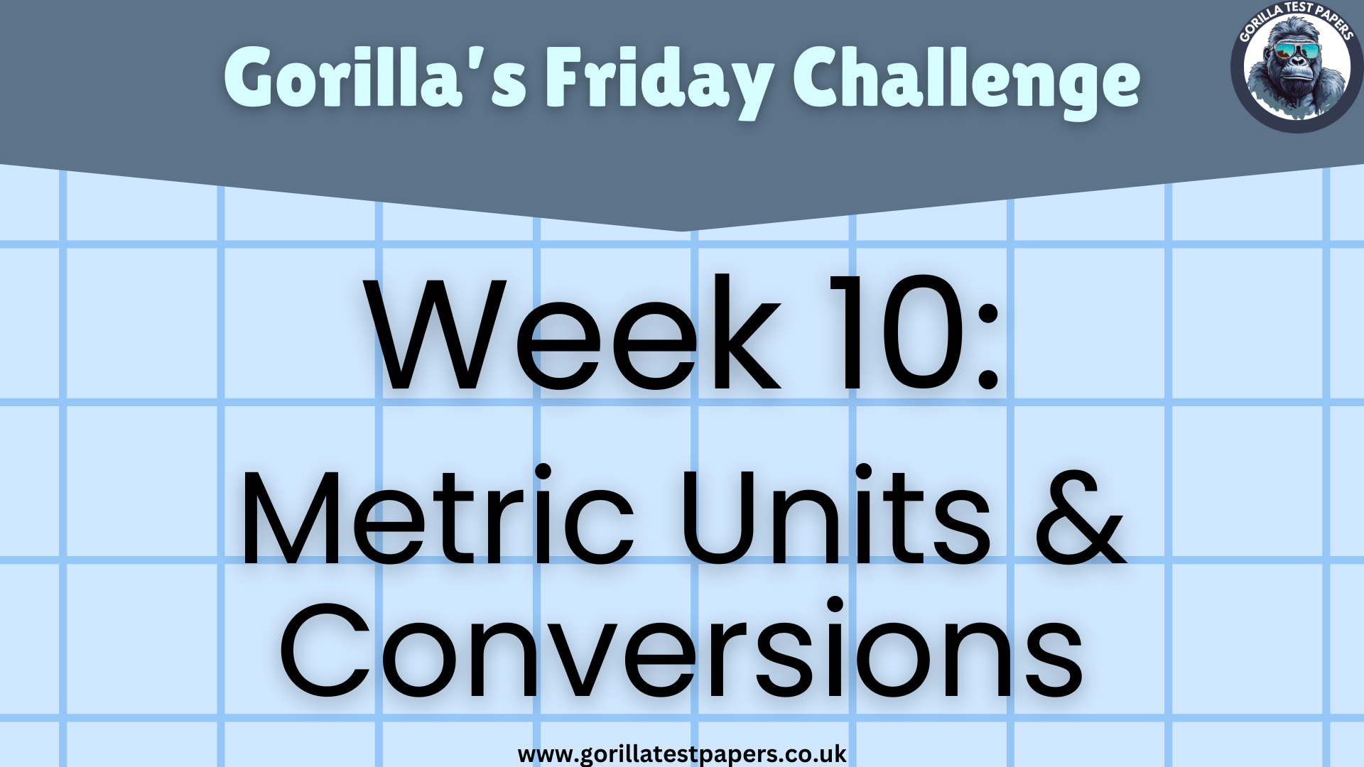 Gorilla’s Friday Challenge – Week 10 - Gorilla Test Papers